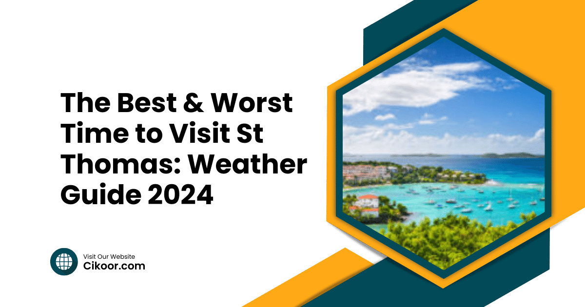 The Best and Worst Time to Visit St Thomas: Weather Guide 2024